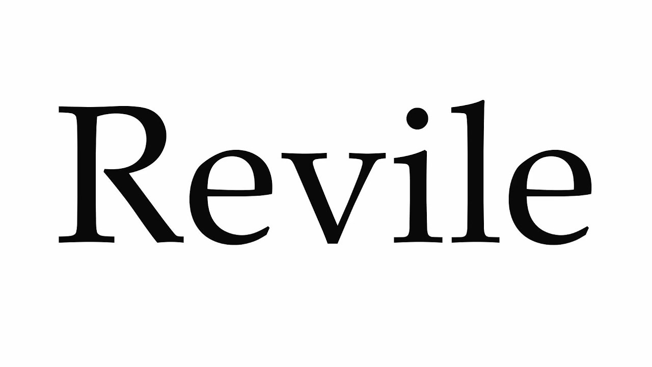 How to Pronounce Revile - YouTube