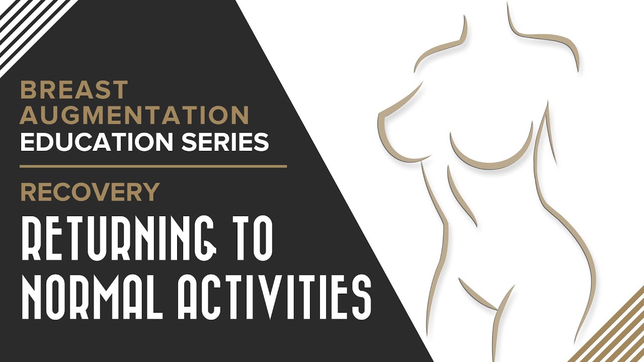 Breast Augmentation Recovery Returning To Normal Activities Youtube