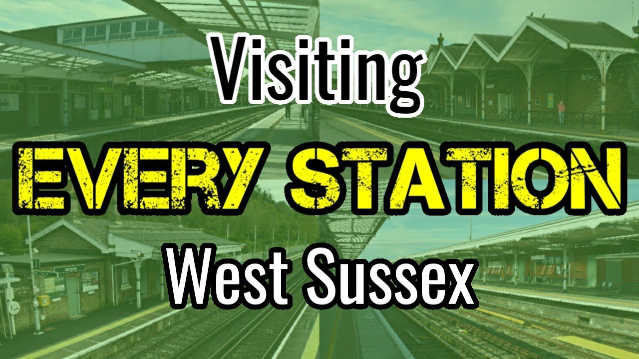 All 38 West Sussex Railway Stations (visiting EVERY station) - YouTube