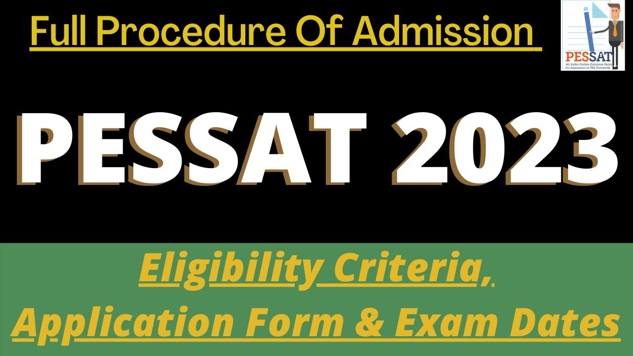 PESSAT Admission 2023: Registration, Dates, Eligibility, Exam Pattern ...