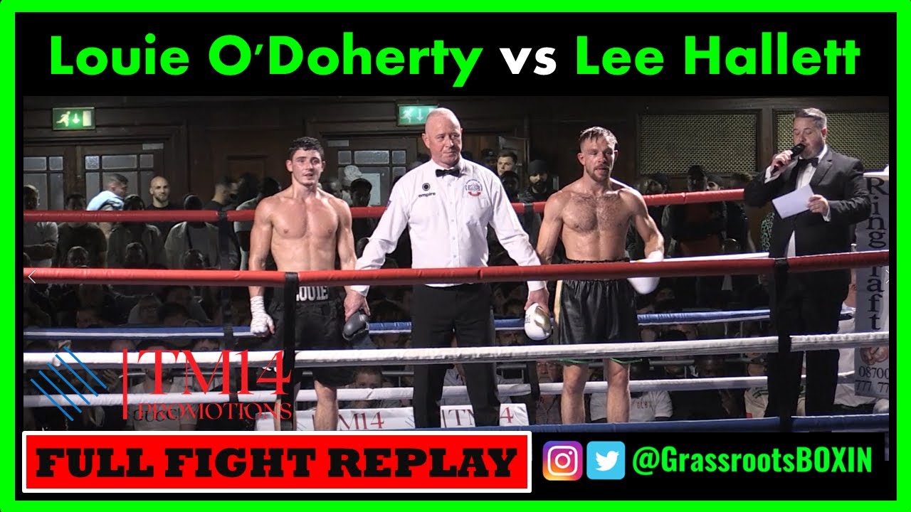 Louie O'Doherty vs Lee Hallett - FULL FIGHT - TM14 & Mo Prior ...