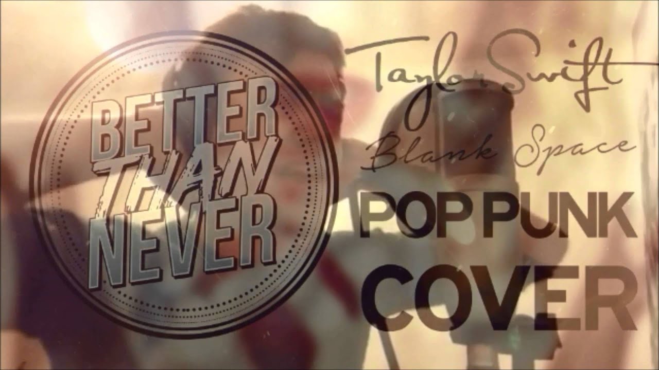 Taylor Swift - Blank Space (Punk Goes Pop Style) "Pop Punk Cover" - YouTube