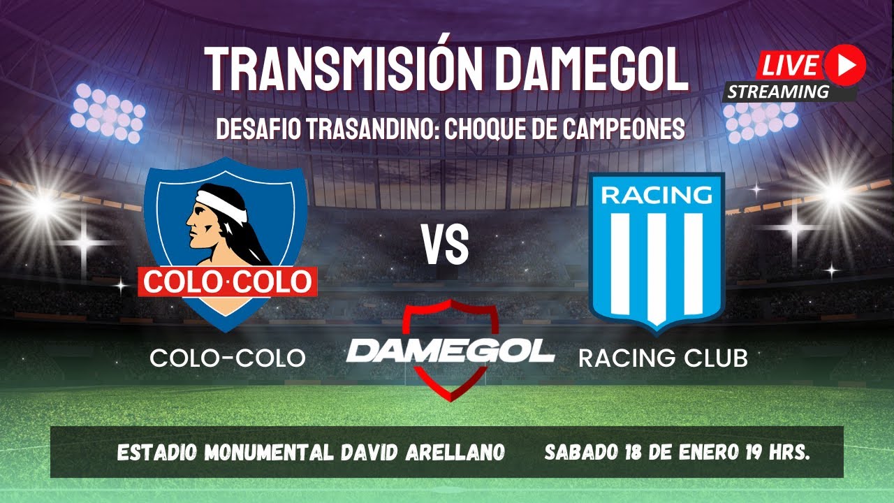 🔴VIVO🔴 [COLO-COLO] 🆚 Racing - Desafío Transandino - Transmisión online ...