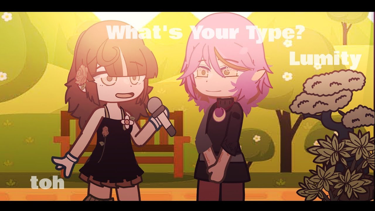 || What's Your Type ? || Amity Blight || Gacha Club || Lumity || The ...