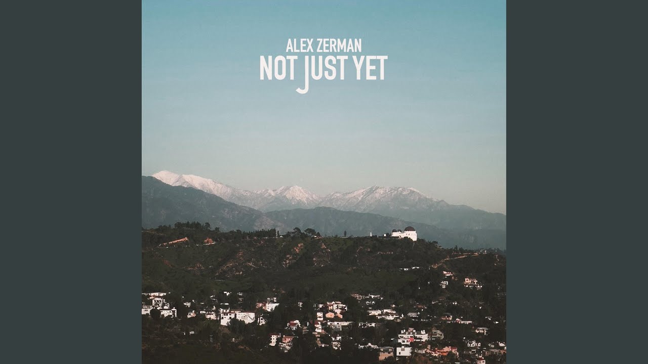 Not Just Yet - YouTube