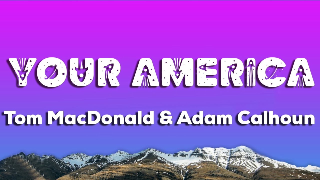 Tom MacDonald - Your America (Lyrics) ft. Adam Calhoun - YouTube Music