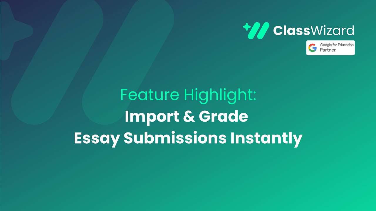 Class Wizard Feature Highlight: Import and grade Essay submissions ...