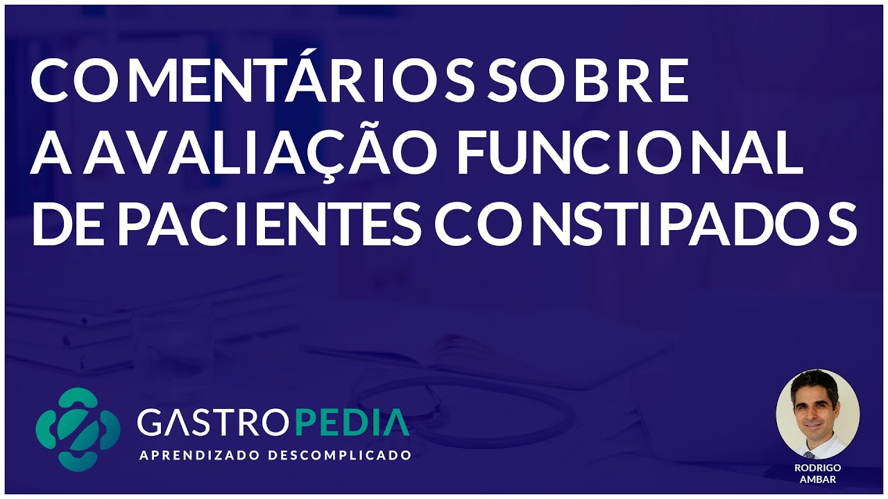 Comentários sobre a avaliação funcional de pacientes constipados - YouTube