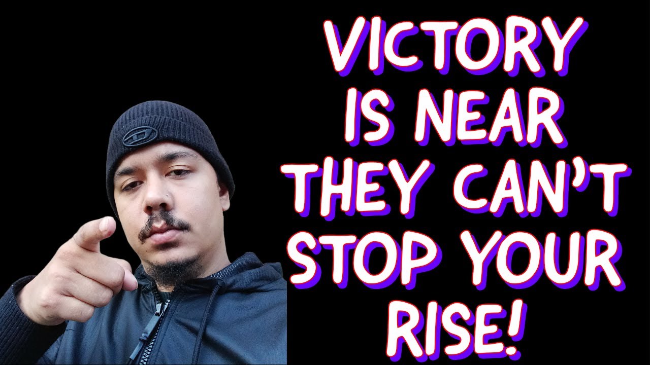 VICTORY IS NEAR THEY CAN'T STOP YOUR RISE‼️ - YouTube