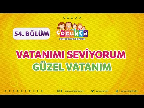 Çocukça 54.Bölüm - Vatanımı Seviyorum - Güzel Vatanım