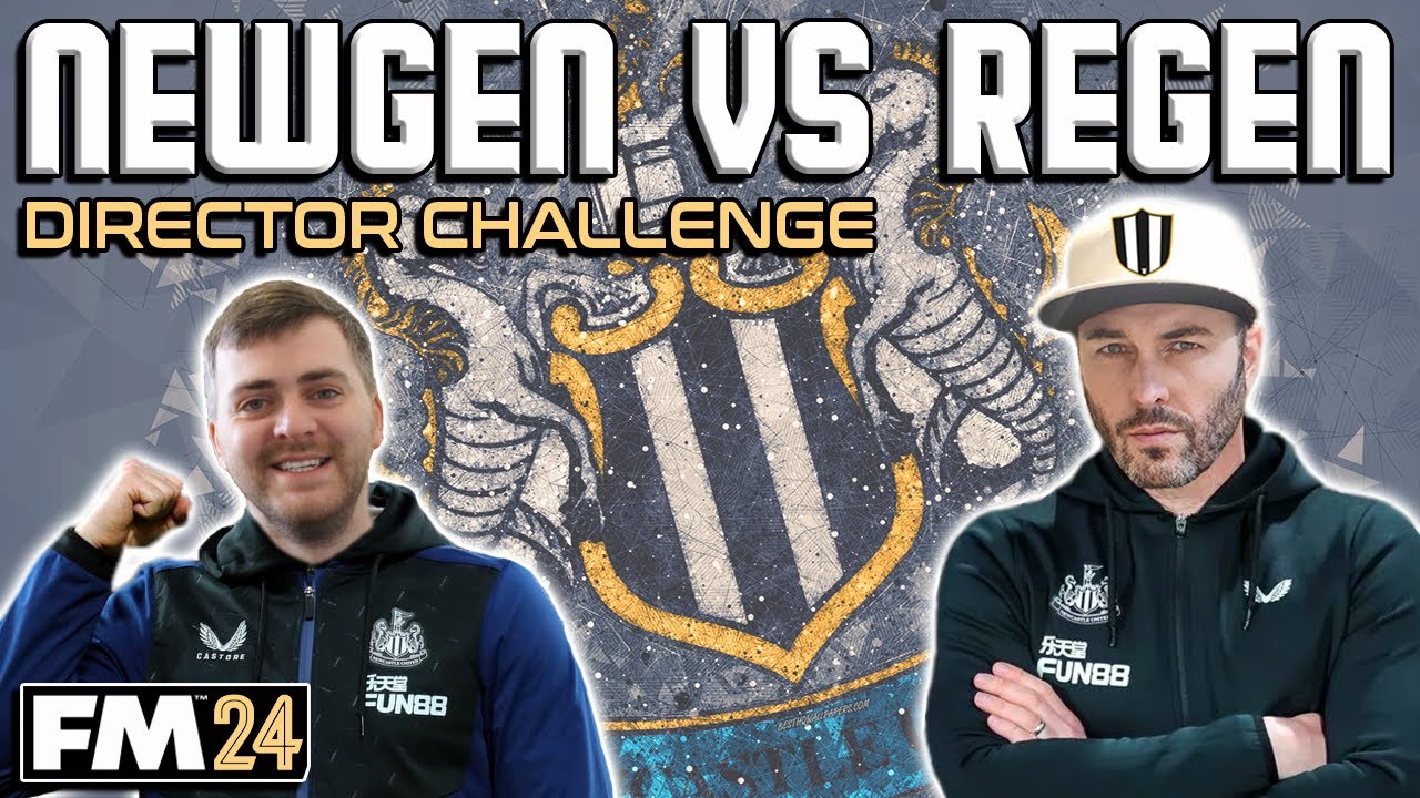 FM24 - Newgen Vs Regen - Director Challenge - Newcastle United ...