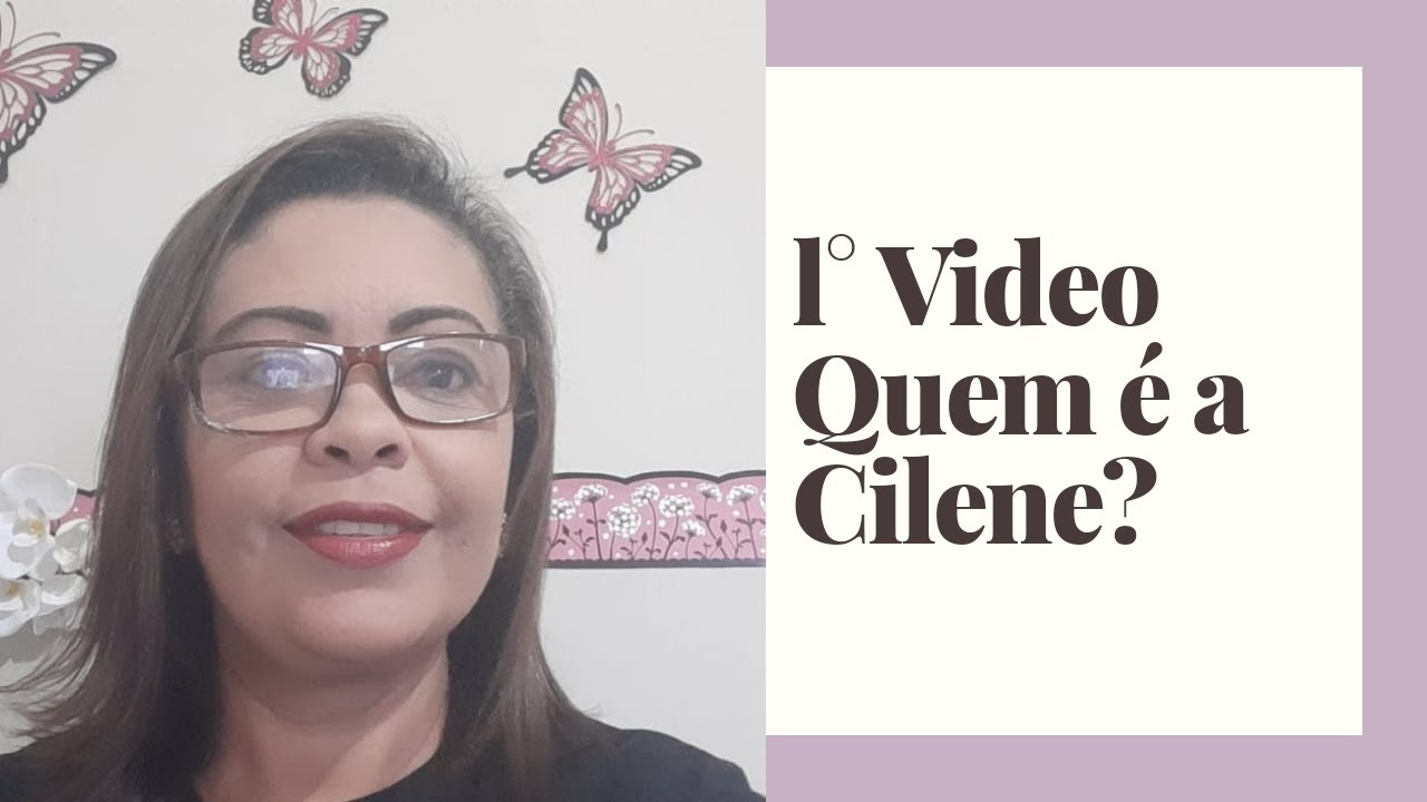 1° VIDEO QUEM é CILENE? - YouTube