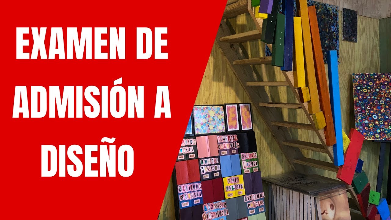 EXAMEN de admisión a DISEÑO en el EDINBA y en la Universidad ...