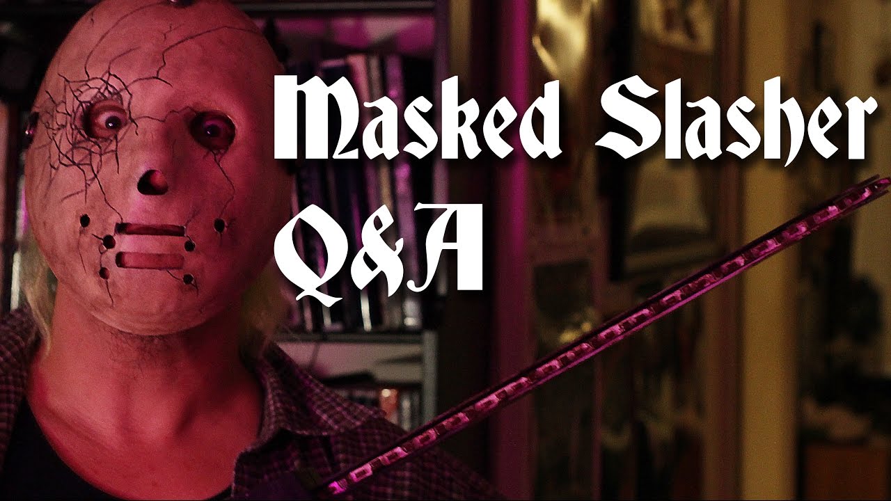 Masked Slasher Q&A - YouTube