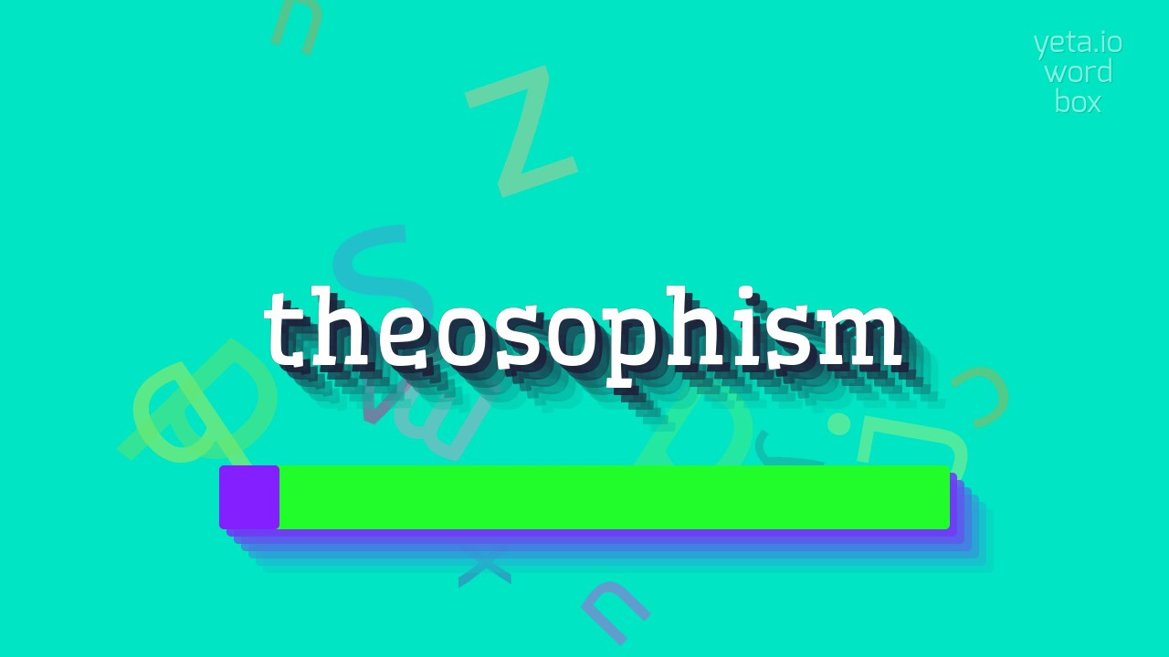 How to say "theosophism"! (High Quality Voices) - YouTube