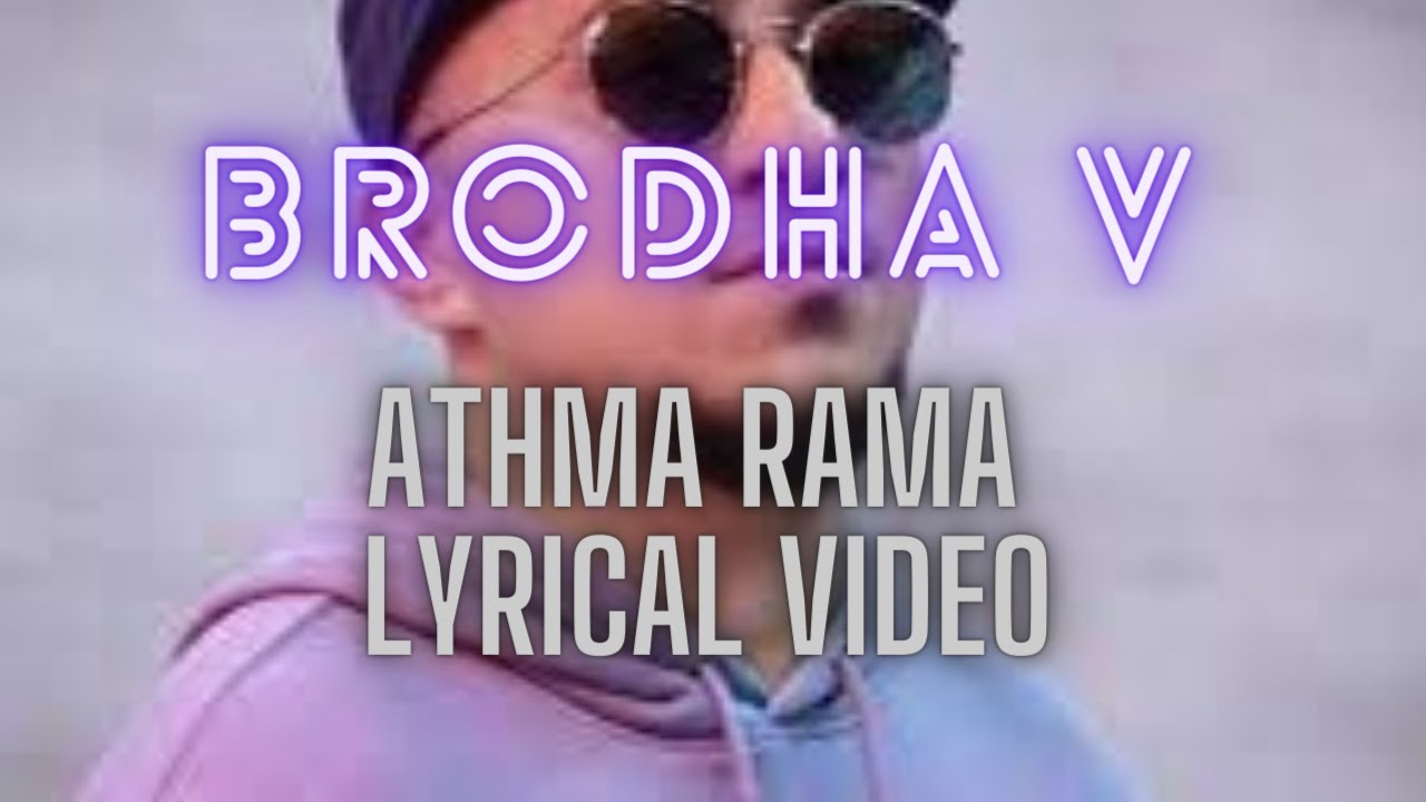 ATHMA RAMA.....BRODHA....V - YouTube
