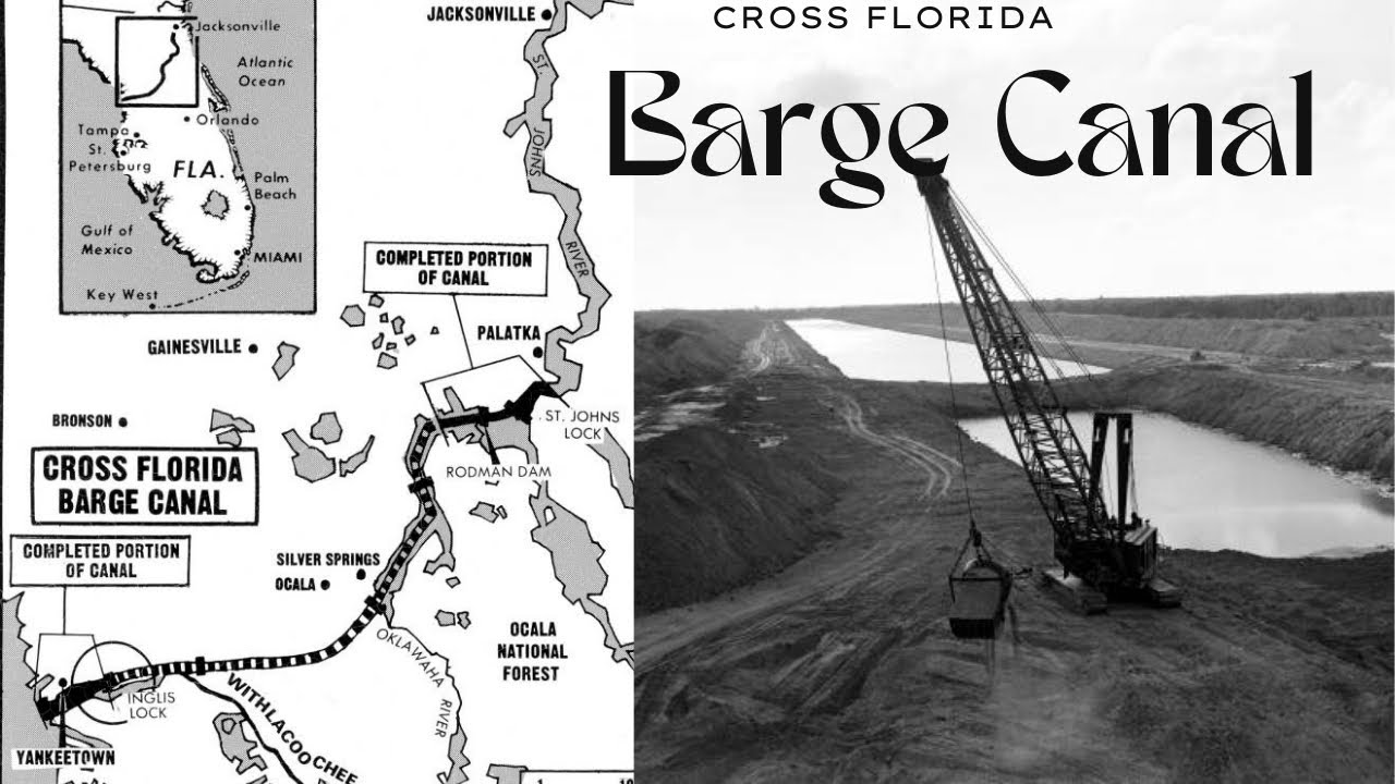 Florida’s disastrous version of the Panama Canal, Cross Florida Canal ...