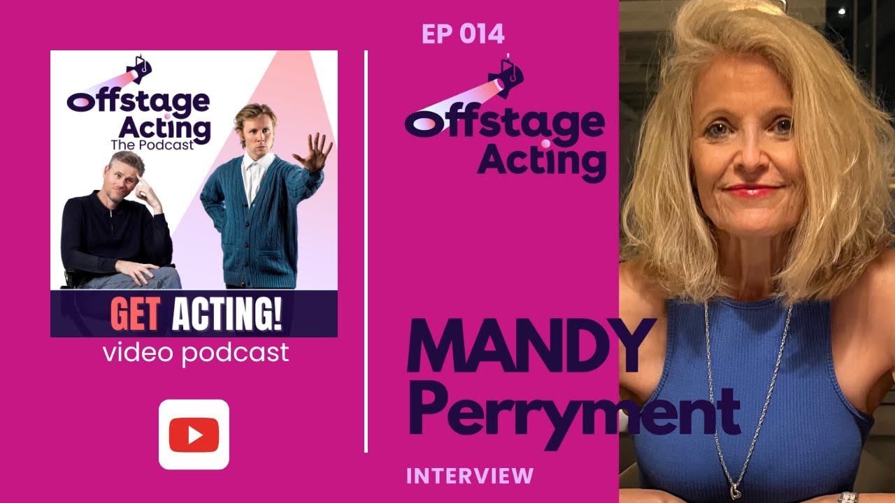 EP 014: MANDY PERRYMENT - Actor & Agent • Offstage Acting Podcast with Todd Kramer - YouTube