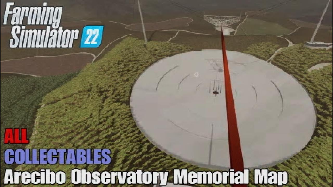 FS22 Arecibo Observatory Memorial Map | Earn extra money | 99 of 100 ...