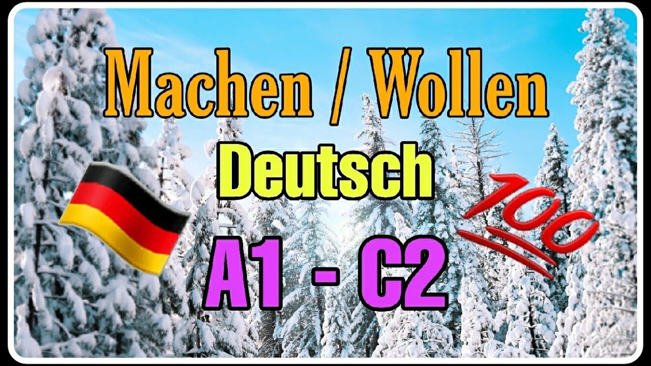 Verben - Machen-Wollen "A1-C2" - YouTube