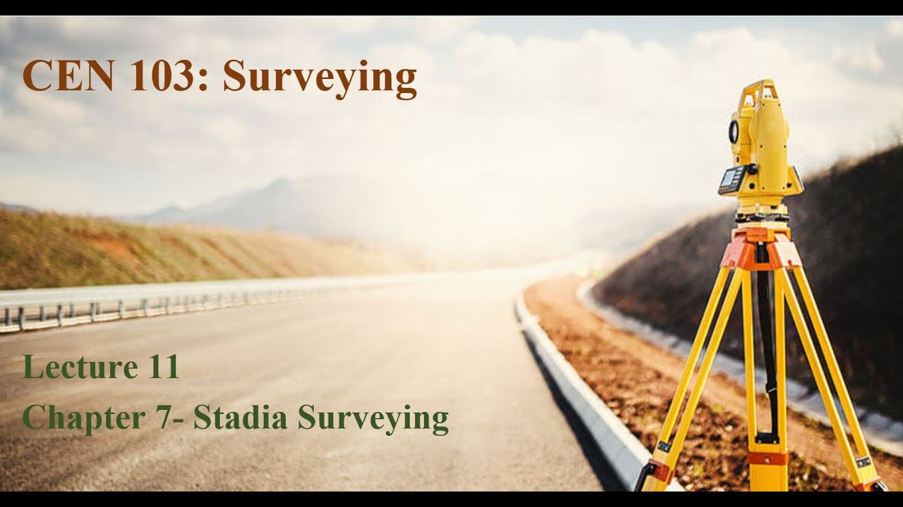 CEN 103 Lecture 11 chapter 7- Stadia Surveying - YouTube
