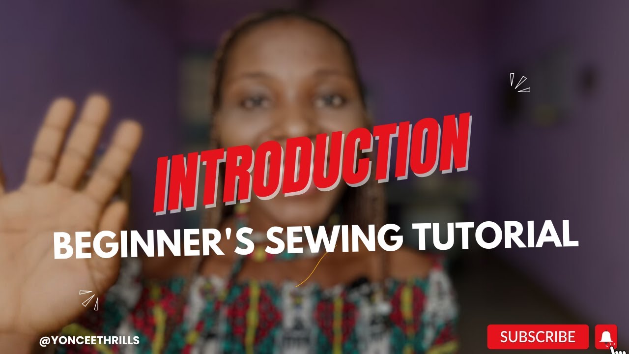 Introduction to Sewing (BEGINNERS TUTORIAL ALERT) - YouTube