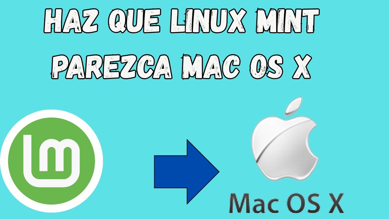 ¡Haz que Linux Mint luzca como Mac OS X en minutos! - YouTube