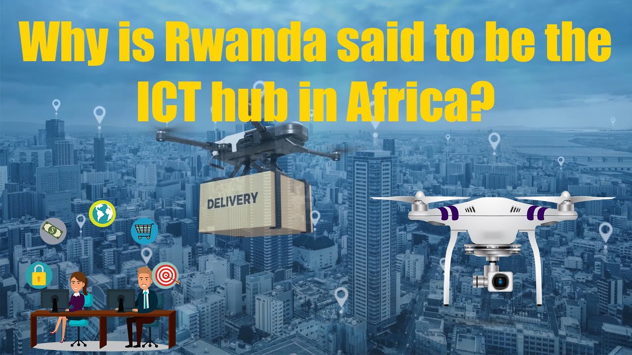 RWANDA ICT PROJECTS || Why is Rwanda said to be the ICT hub in Africa? - YouTube