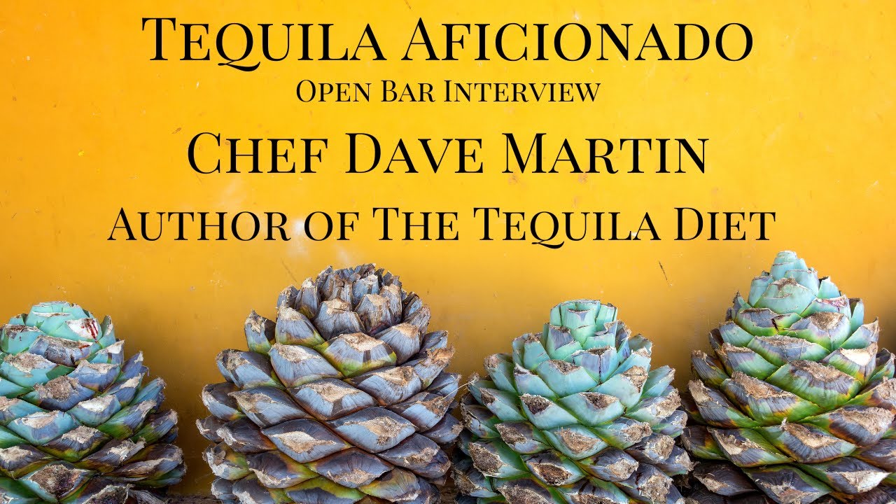 Open Bar with Chef Dave Martin, Author of The Tequila Diet - YouTube