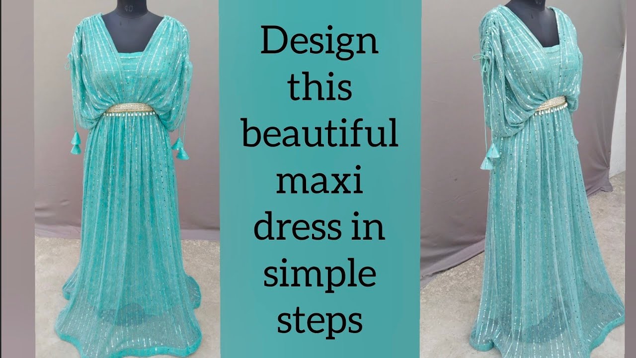Design this beautiful maxi dress in simple steps #sewing #design # ...