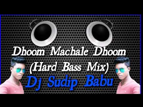 Dhoom Machale Dhoom(Hard Bass Mix) Dj Sudip