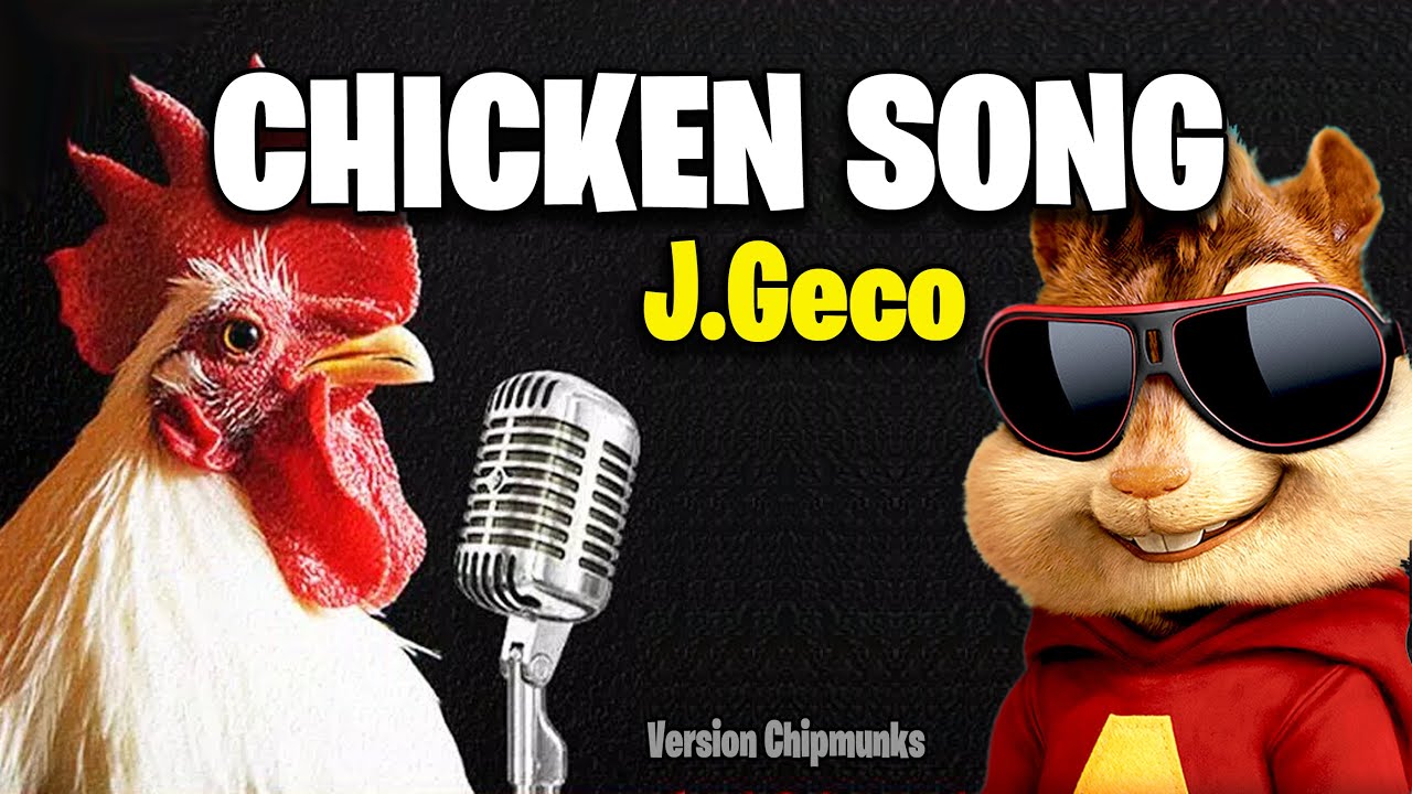 Chicken Song - J.Geco (Version Chipmunks - Lyrics/Letra) - YouTube