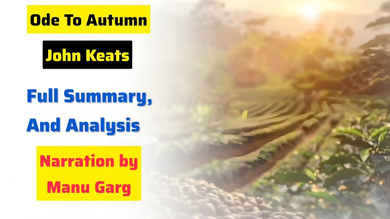 Ode to Autumn by John Keats Full Summary and Analysis in Hindi - YouTube