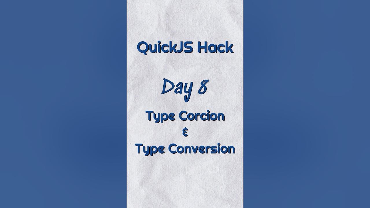 Type Conversation Vs Type Corcion In Js Quick Js Hack Day 8 Javascript Coding Coder Youtube