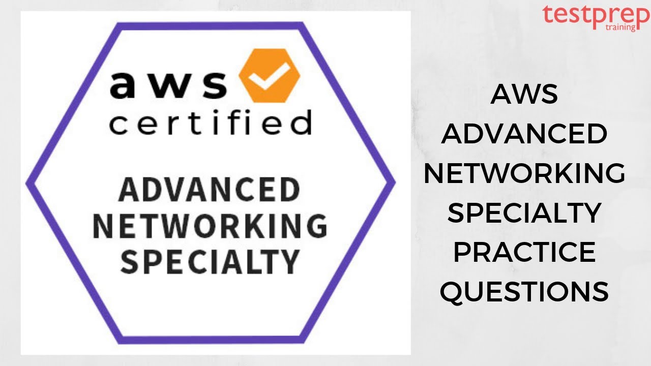 AWS Certified Advanced Networking Specialty | www.testpreptraining.com ...