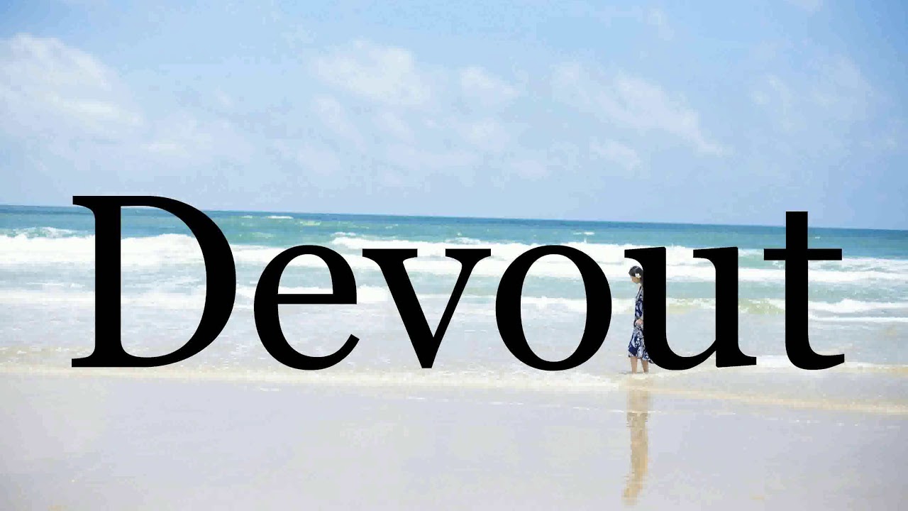 How To Pronounce Devout🌈🌈🌈🌈🌈🌈Pronunciation Of Devout - YouTube