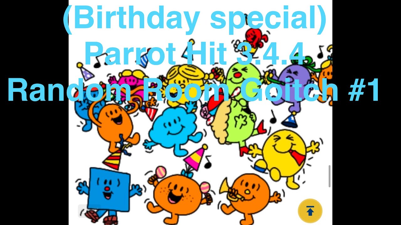 (Birthday special) Parrot hit 3.4.4 random room glitch #1 - YouTube