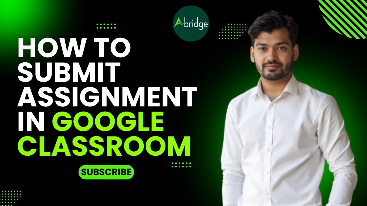 How to Submit an Assignment in Google Classroom | Abridge Learning ...