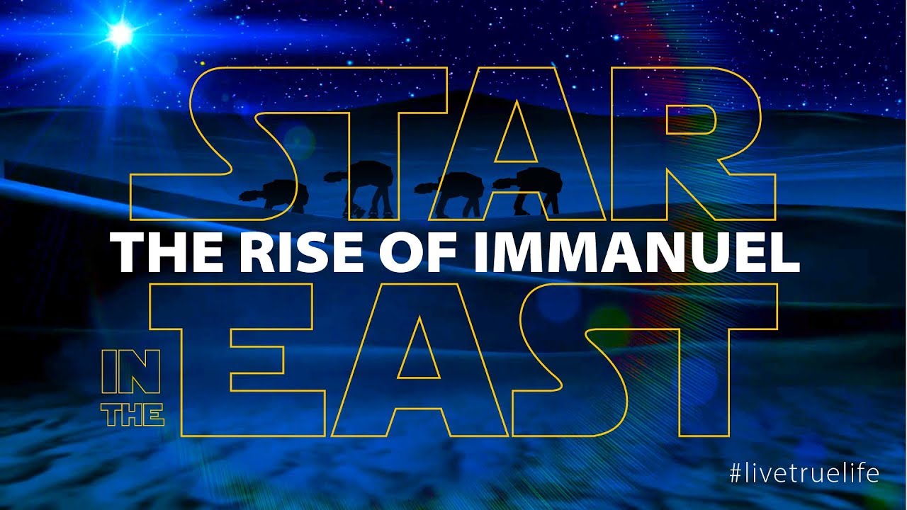 True Life Church - Star in the East: The Rise of Immanuel (Part 1 of 4 ...