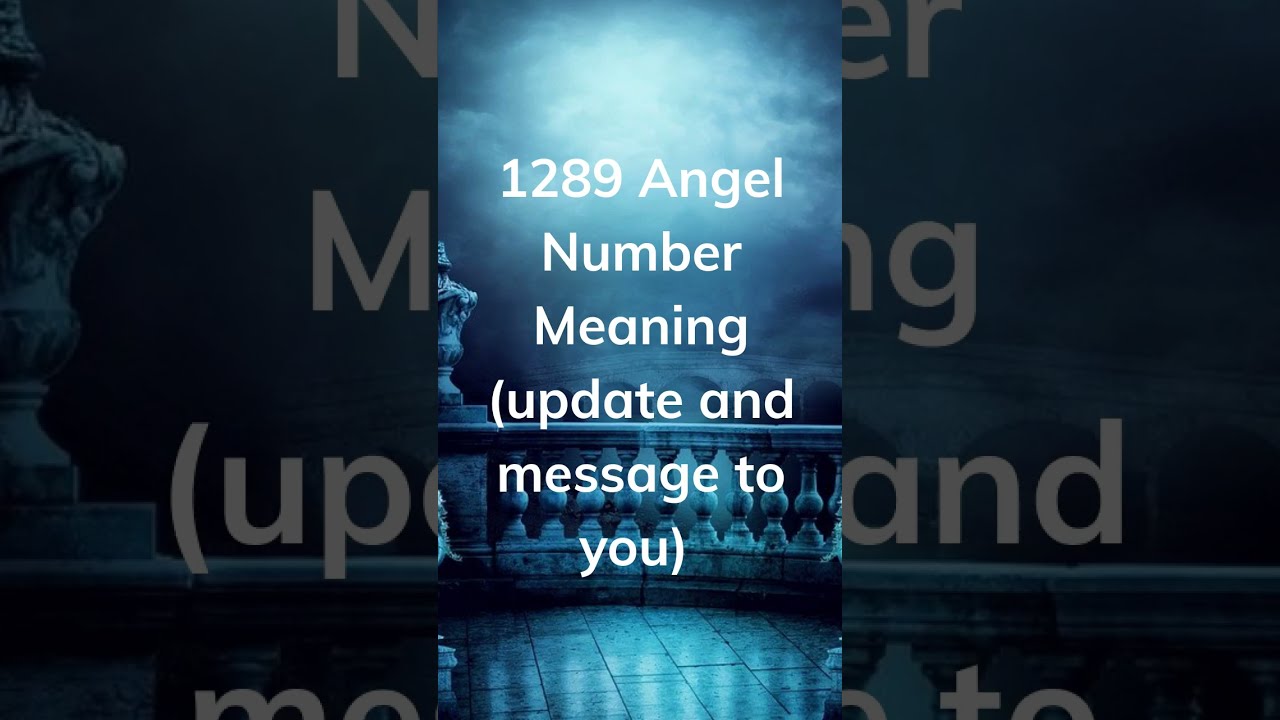 1289 Angel Number Meaning 🐋 (update and message to you) #shorts - YouTube