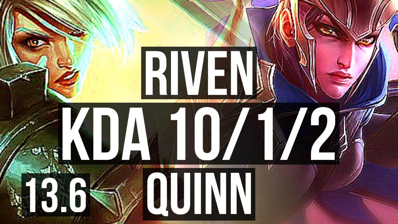 RIVEN vs QUINN (TOP) | Rank 4 Riven, 2.6M mastery, 10/1/2, 1300+ games ...