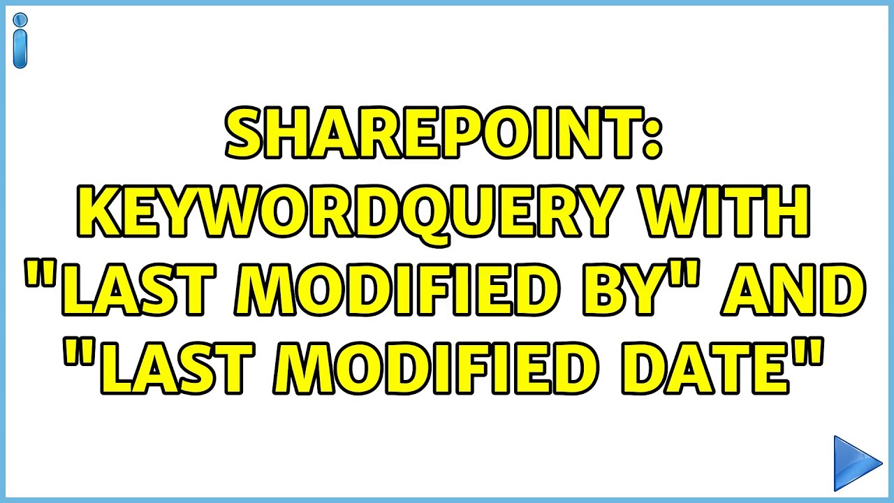 Sharepoint Keywordquery With Last Modified By And Last Modified Date Youtube