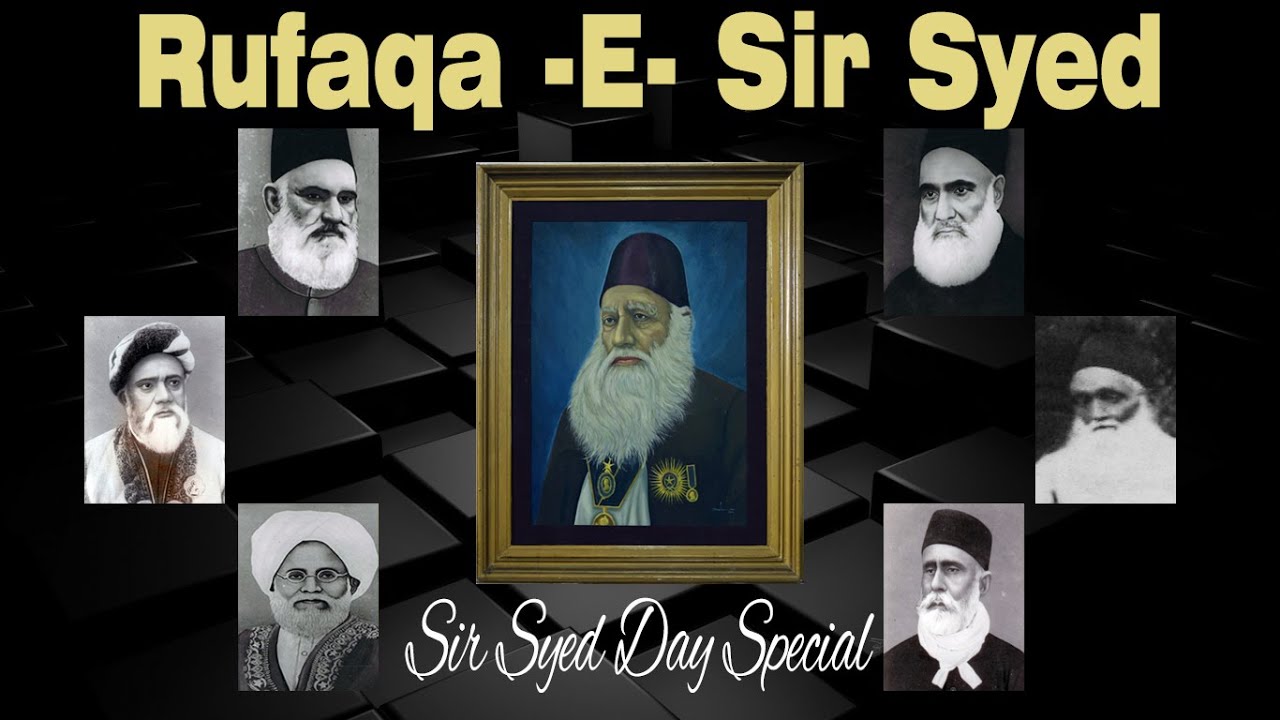 Rufaqa-E-Sir Syed | The Companions of Sir Syed Ahmed Khan | Aligarh ...