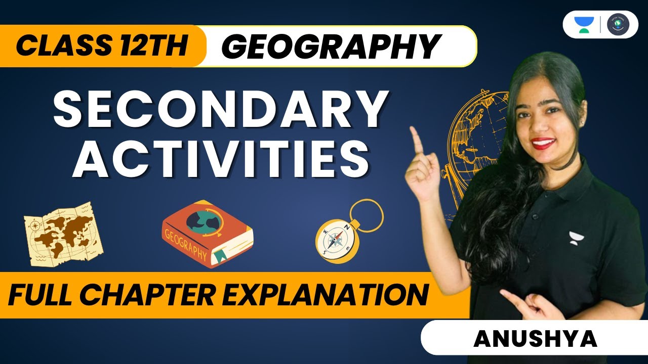 🔴 Secondary Activities 🔥 | One Shot 🔥😨 | Class 12 Geography | Anushya ...