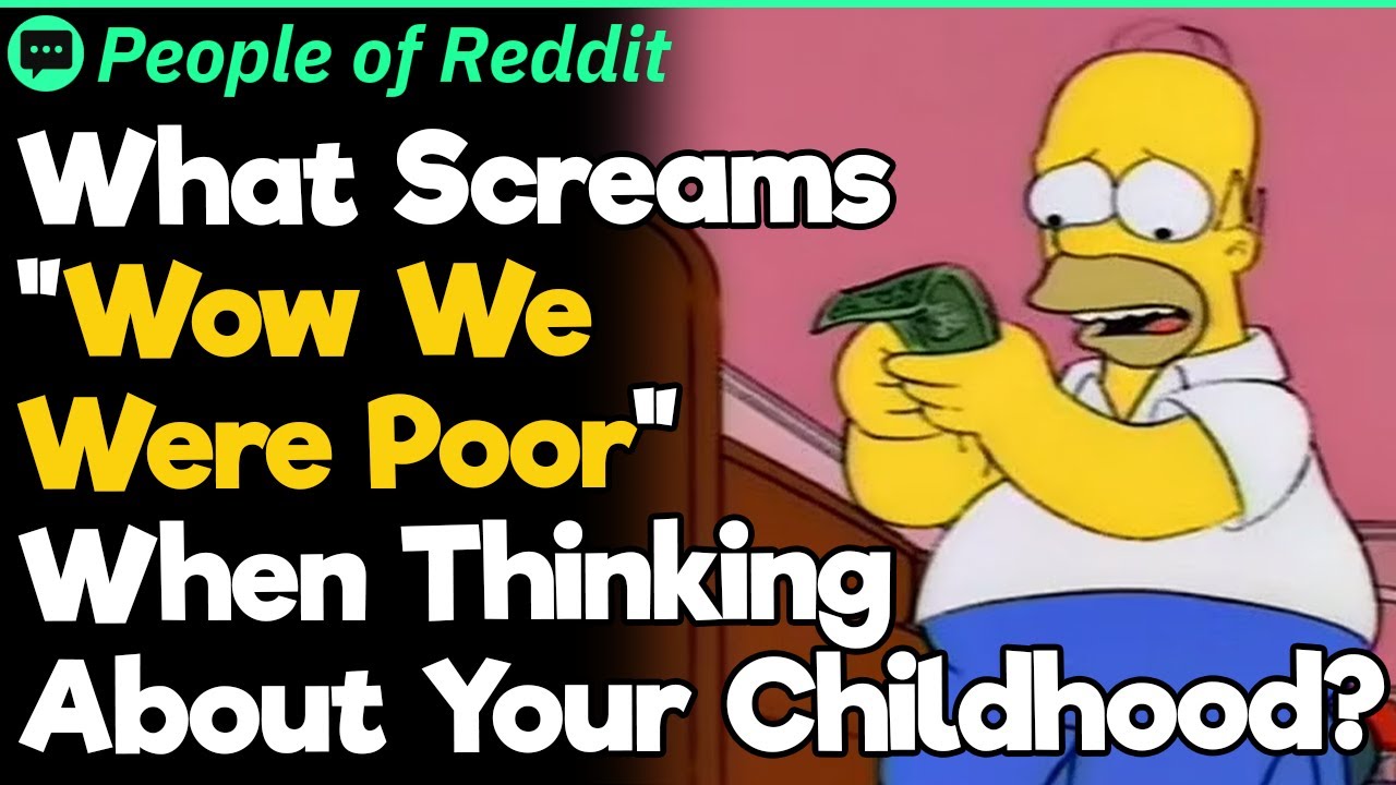 What Screams "Wow We Were Poor" When Thinking About Your Childhood ...
