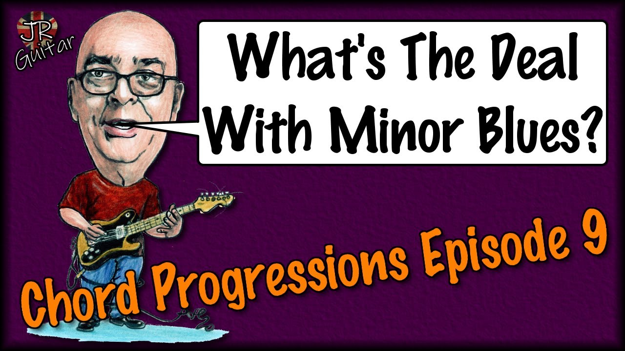 Chord Progressions Episode 9 - The Minor Blues - YouTube