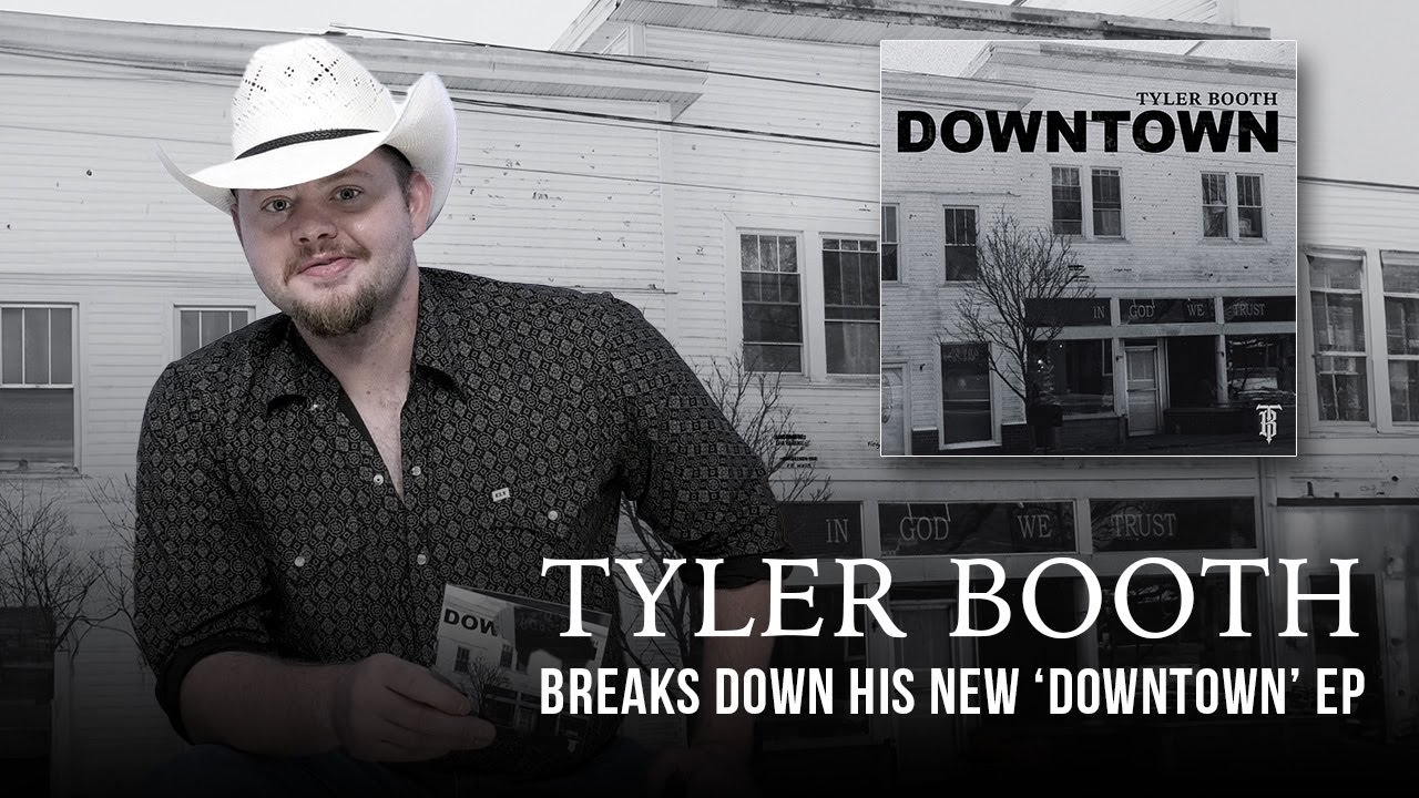 Tyler Booth - "DOWNTOWN || Breaking Down Each Track on the New EP - YouTube