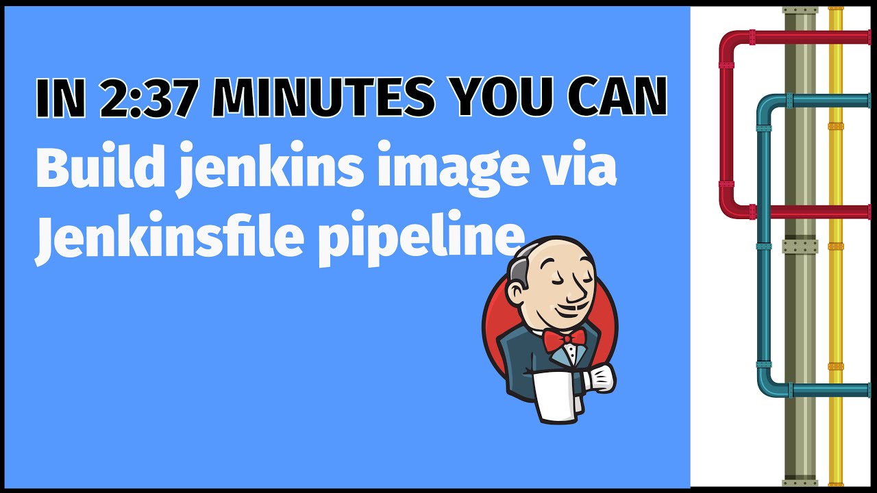 Build Jenkins image via Jenkinsfile pipeline - YouTube