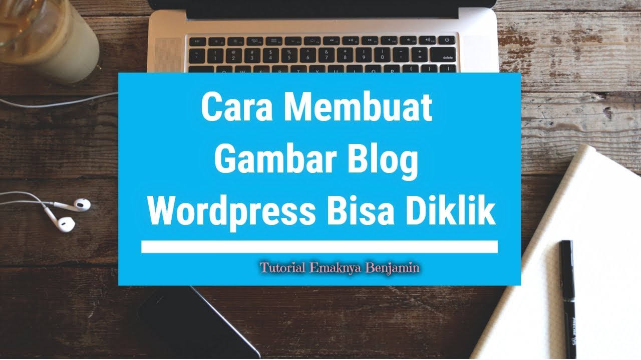 Cara Membuat Gambar Blog Wordpress Bisa Diklik - YouTube