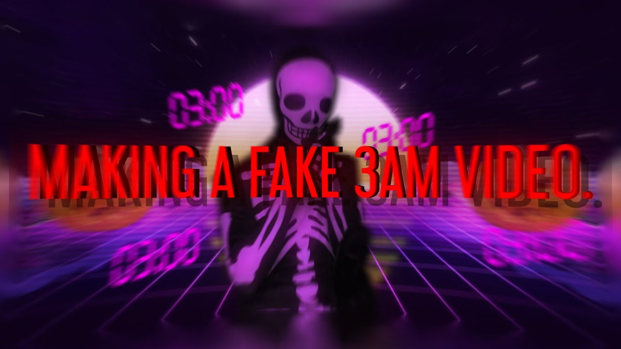 How To Make A Fake 3AM Challenge Video. - YouTube